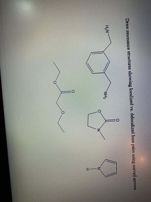 Solved Draw resonance structures showing localized vs. | Chegg.com