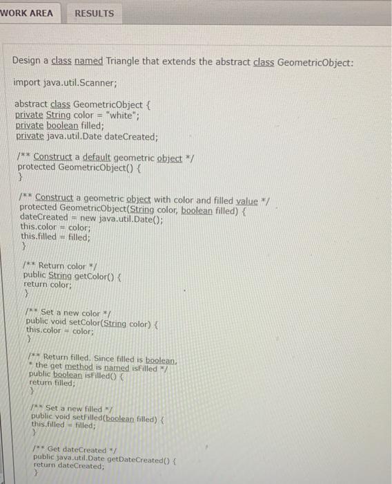 Solved WORK AREA RESULTS Design a class named Triangle that | Chegg.com