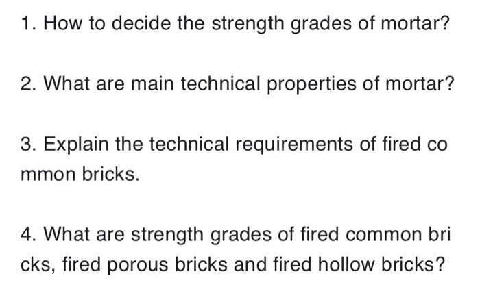 Solved 1. How to decide the strength grades of mortar? 2. | Chegg.com