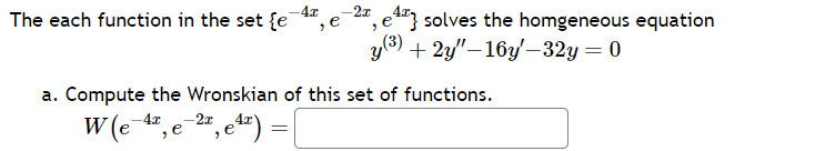 Solved The each function in the set {e-4x,e-2x,e4x} ﻿solves | Chegg.com