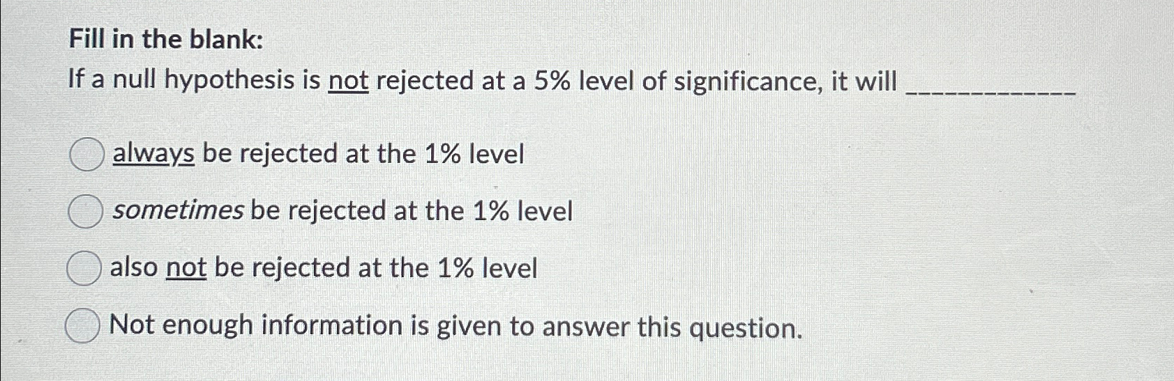 Solved Fill in the blank:If a null hypothesis is not | Chegg.com