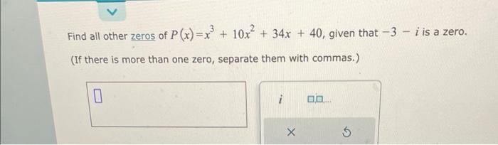 Solved Find all other zeros of P(x)=x3+10x2+34x+40, given | Chegg.com