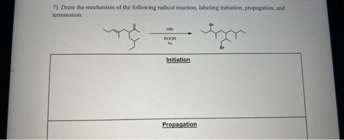 Solved 7) Draw the mechanism of the following radical | Chegg.com