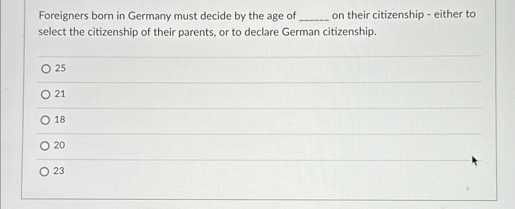 Solved Foreigners born in Germany must decide by the age of | Chegg.com