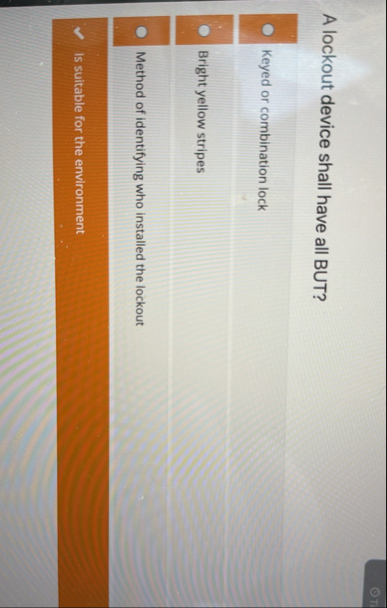 Solved A lockout device shall have all BUT?\geoquad Keyed | Chegg.com