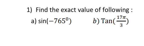 Find the exact value of following :a) sin(-765°)b) | Chegg.com