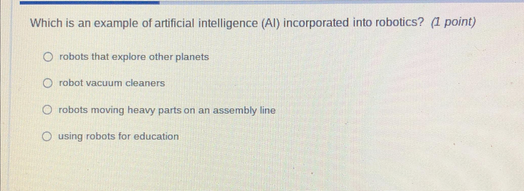 Solved Which is an example of artificial intelligence (AI) | Chegg.com