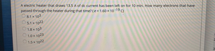Solved A Electric Heater That Draws 13 5 A Of Dc Current Has