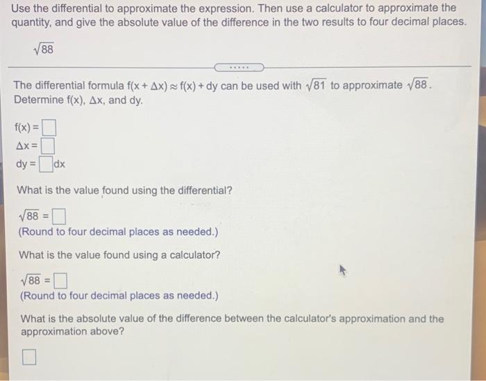 Solved Use the differential to approximate the expression. | Chegg.com