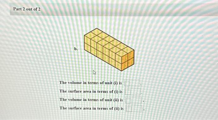 Solved Part 2 out of 2 The volume in terms of unit (i) is | Chegg.com