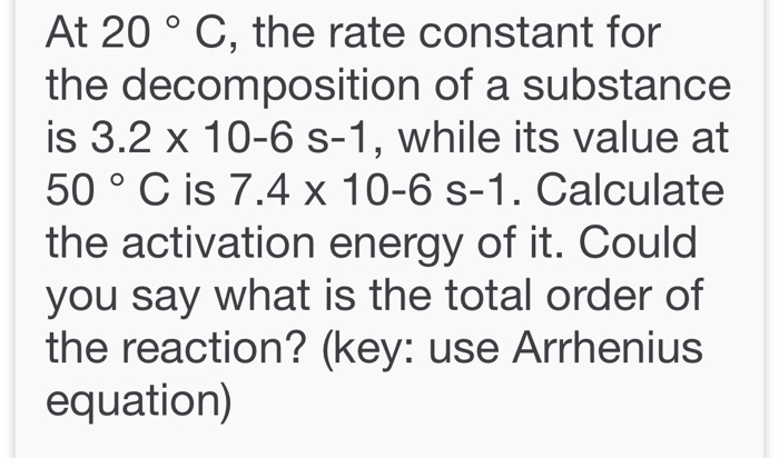Solved At 20 ° C, the rate constant for the decomposition of | Chegg.com
