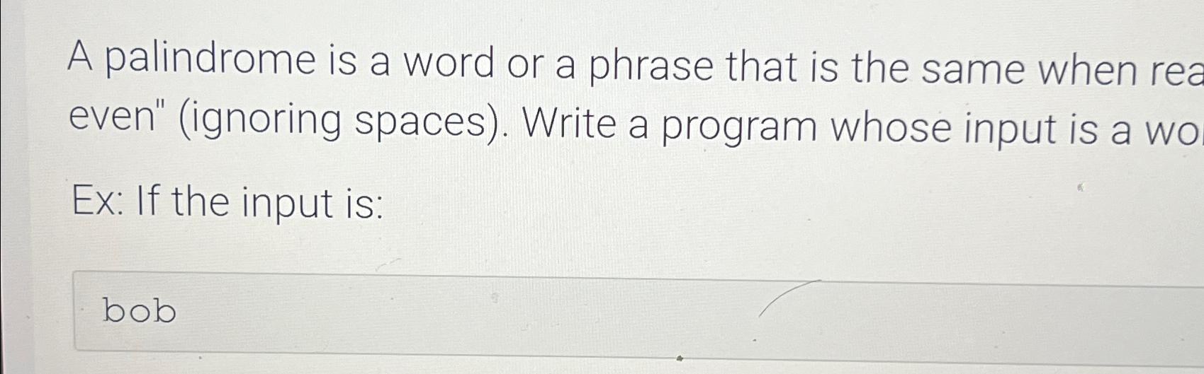 Solved A palindrome is a word or a phrase that is the same | Chegg.com
