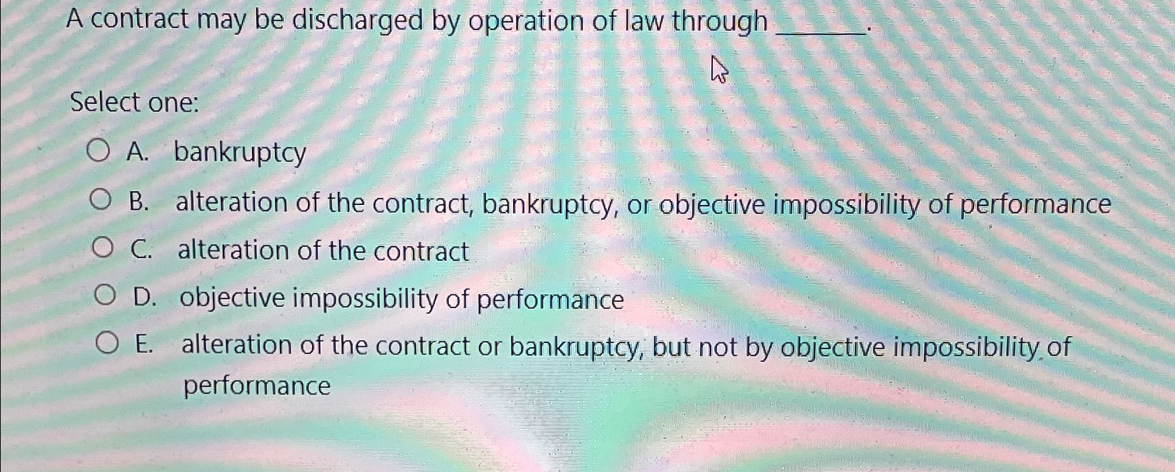 Solved A contract may be discharged by operation of law | Chegg.com