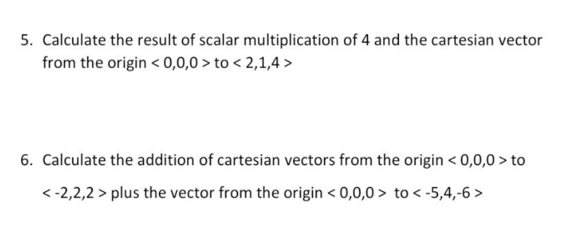 Solved 5. Calculate the result of scalar multiplication of 4 | Chegg.com