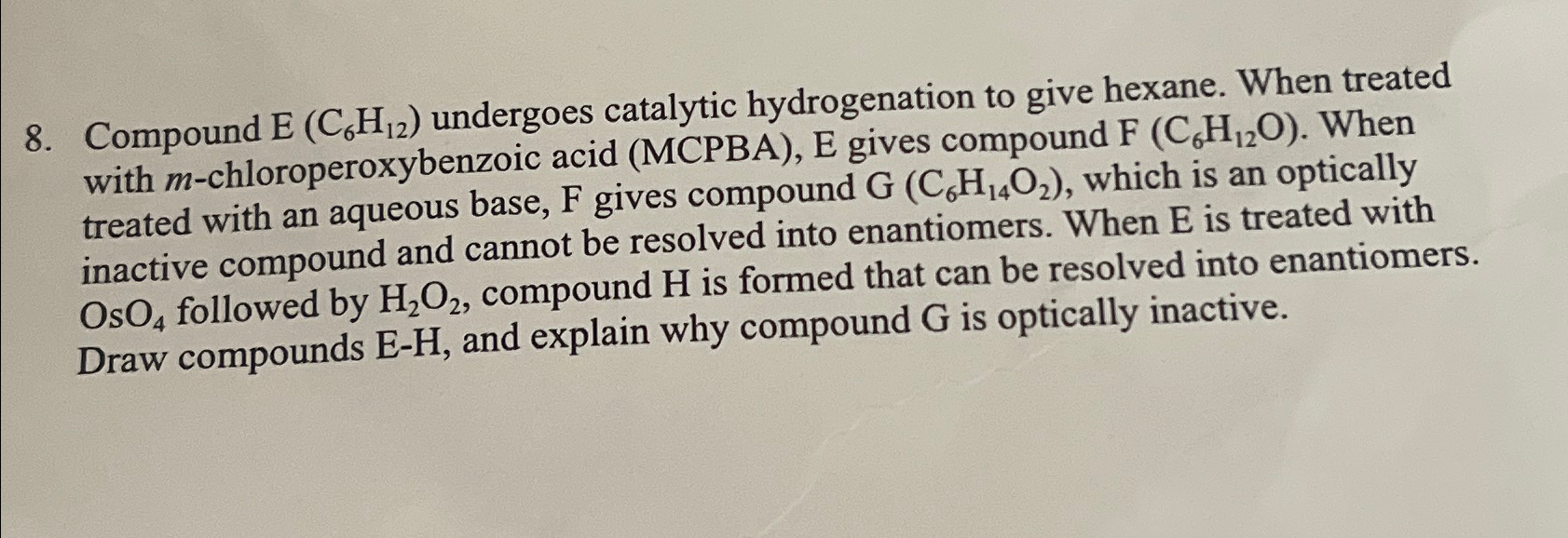 Solved Compound E(C6H12) ﻿undergoes catalytic hydrogenation | Chegg.com