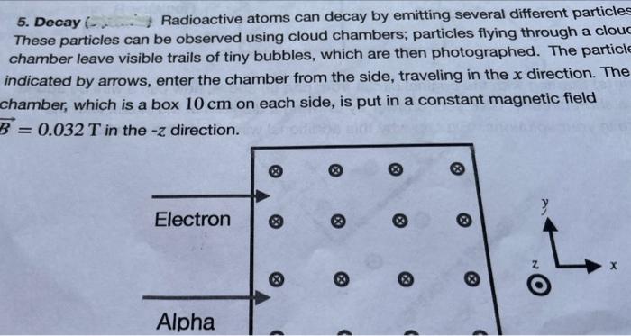 Solved 5. Decay ( Radioactive atoms can decay by emitting | Chegg.com
