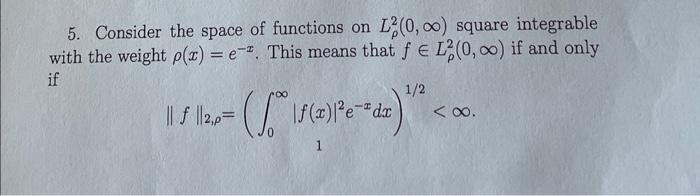 Solved 5. Consider the space of functions on Lρ2(0,∞) square | Chegg.com