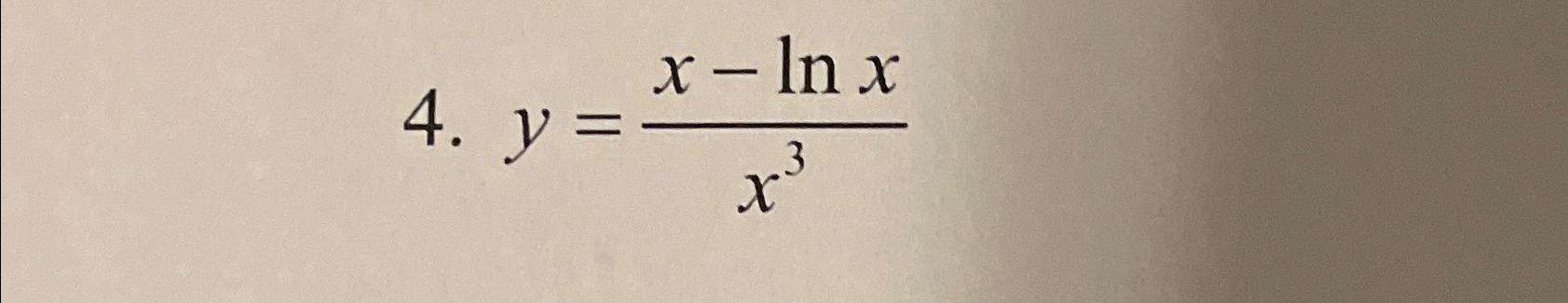 Solved y=x-lnxx3 | Chegg.com