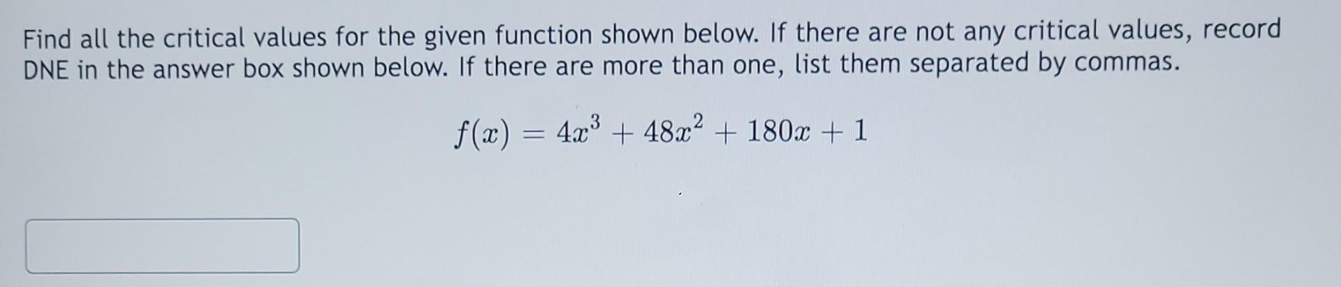 Solved Find all the critical values for the given function | Chegg.com