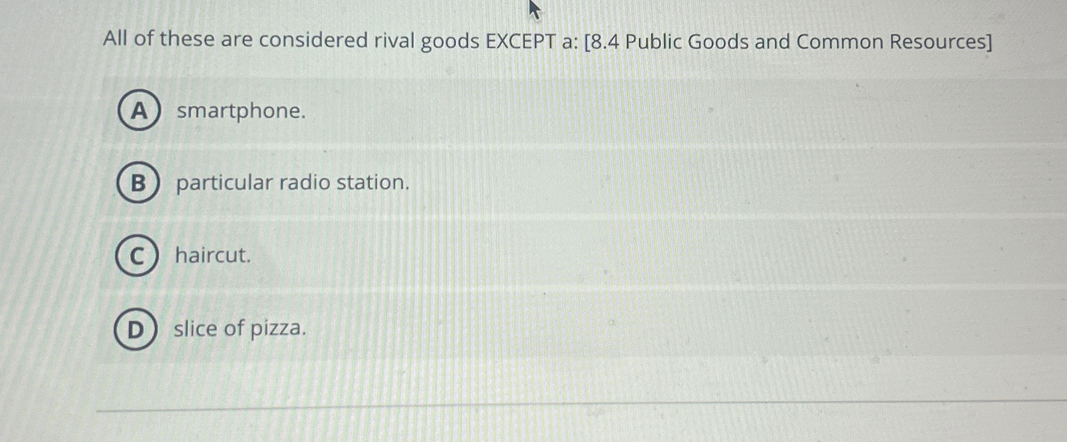 Solved All of these are considered rival goods EXCEPT a: | Chegg.com