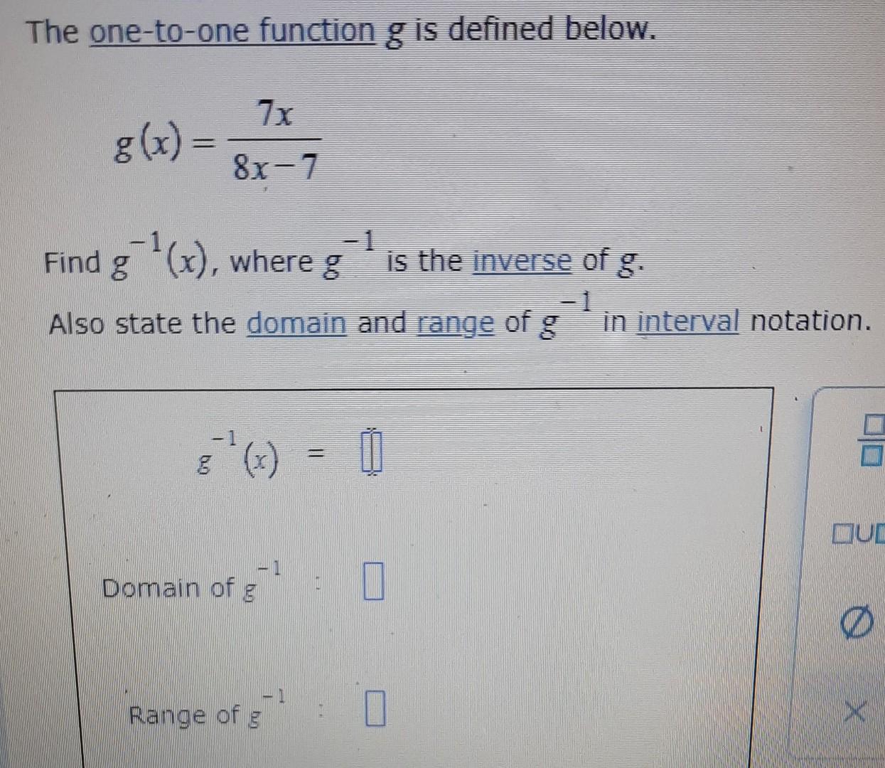 Solved The one-to-one function g is defined below. 7x 8x-7 | Chegg.com
