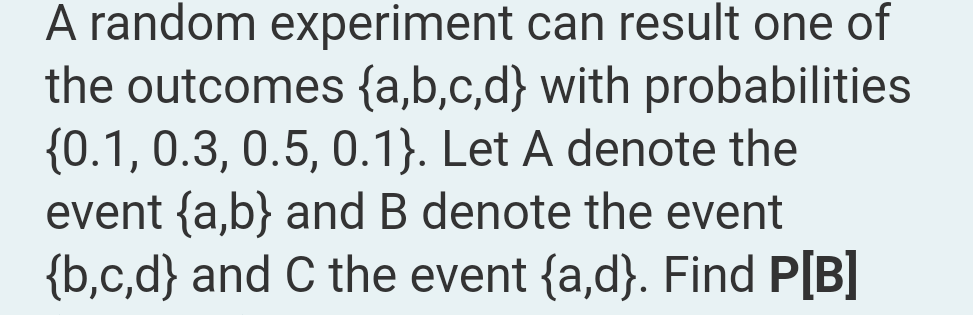 Solved A random experiment can result one of the outcomes | Chegg.com