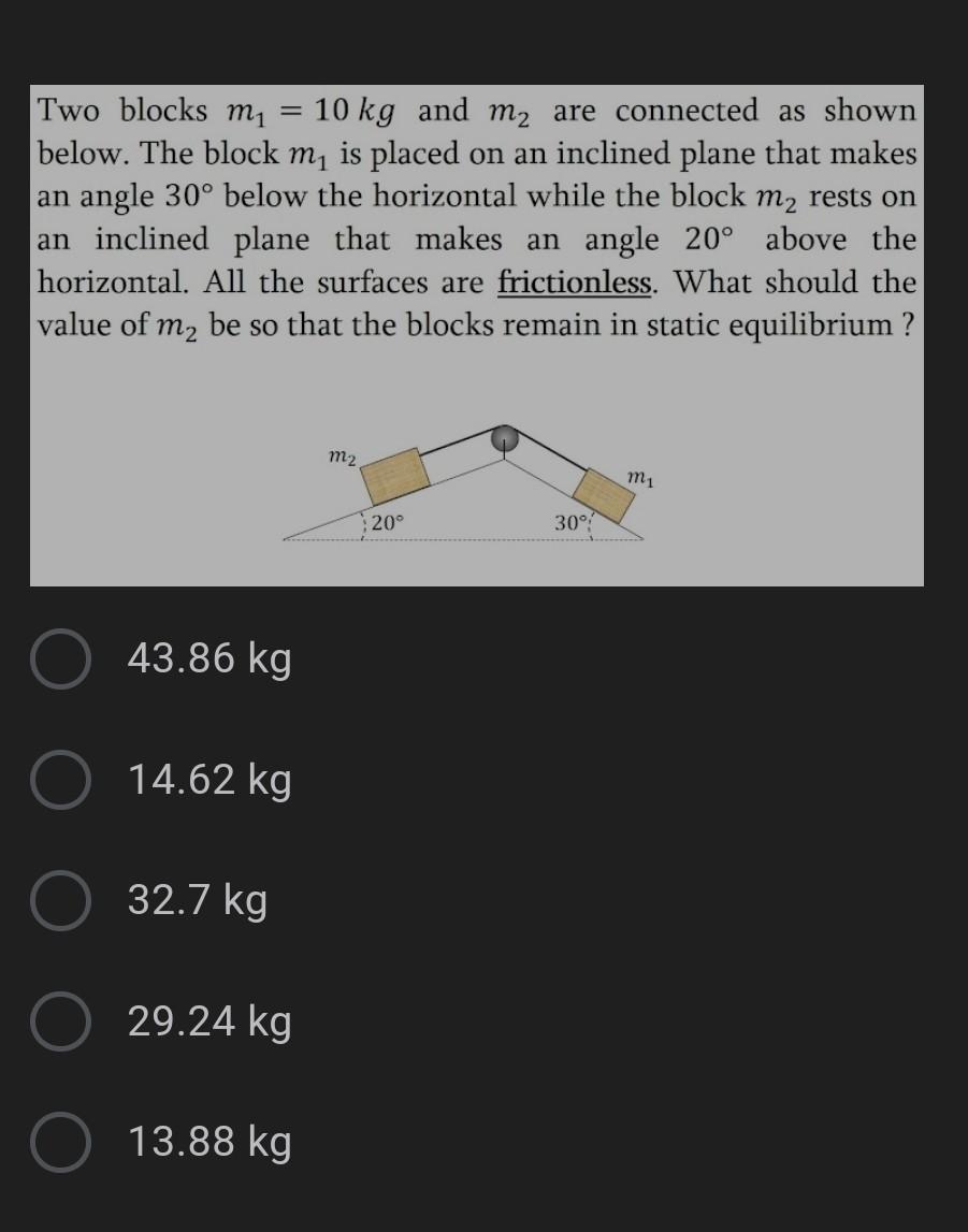 Solved = Two blocks mi 10 kg and m2 are connected as shown | Chegg.com