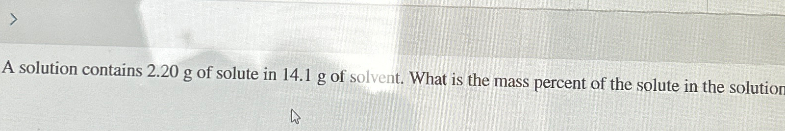 Solved A solution contains 2.20g ﻿of solute in 14.1g ﻿of | Chegg.com