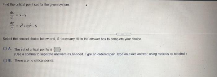 Solved Find the critical point set for the given system dx | Chegg.com
