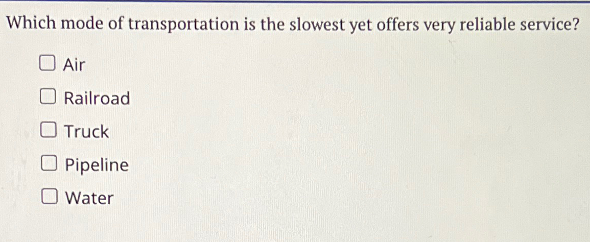 Solved Which mode of transportation is the slowest yet | Chegg.com