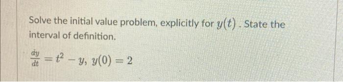 Solved Solve the initial value problem, explicitly for y(t). | Chegg.com