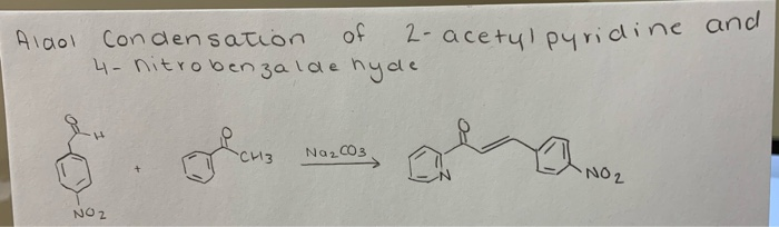 Solved 2-acetylpyridine reacts with 4-nitrobenzaldehyde | Chegg.com