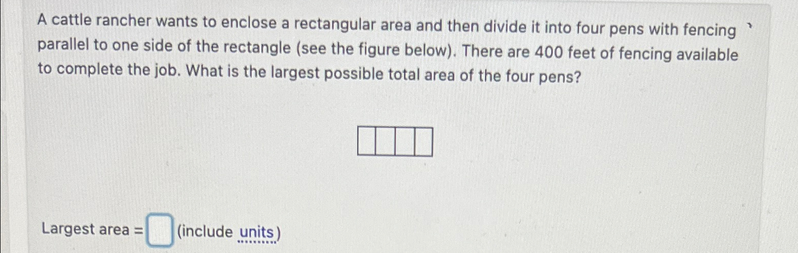 Solved A cattle rancher wants to enclose a rectangular area | Chegg.com