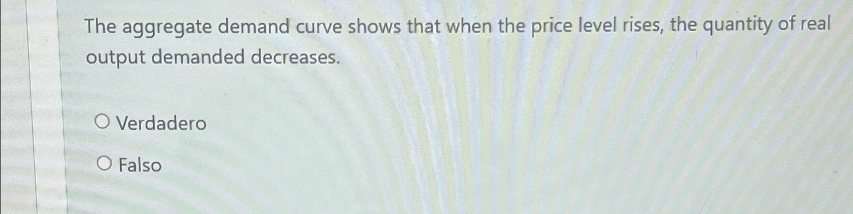 Solved The aggregate demand curve shows that when the price | Chegg.com