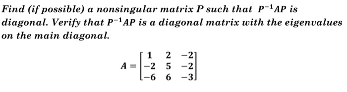 Solved Find (if possible) a nonsingular matrix P such that | Chegg.com