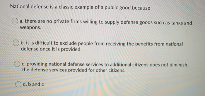 Solved National defense is a classic example of a public | Chegg.com