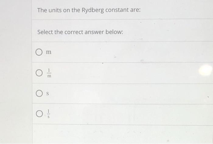 Solved The units on the Rydberg constant are: Select the | Chegg.com