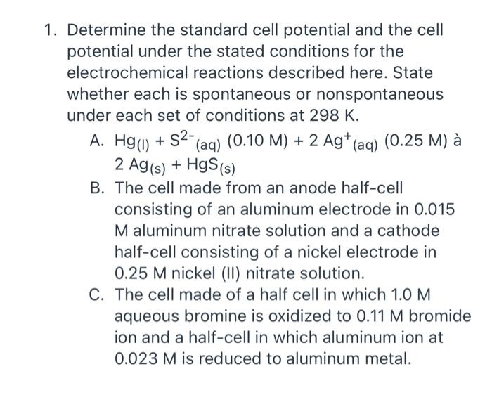 Solved 1. Determine the standard cell potential and the cell | Chegg.com