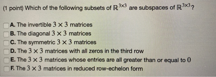 Solved (1 point) Which of the following subsets of R3x3 are | Chegg.com