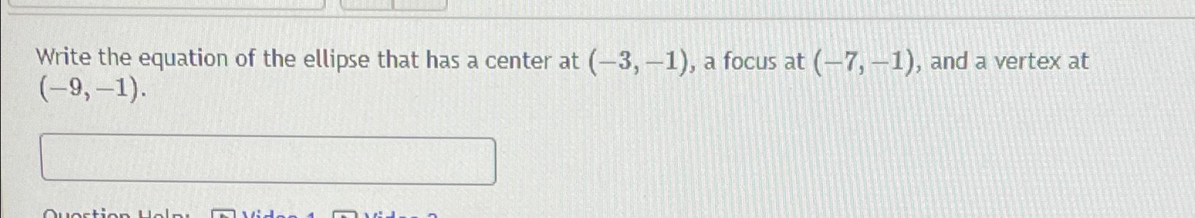 Solved Write the equation of the ellipse that has a center | Chegg.com