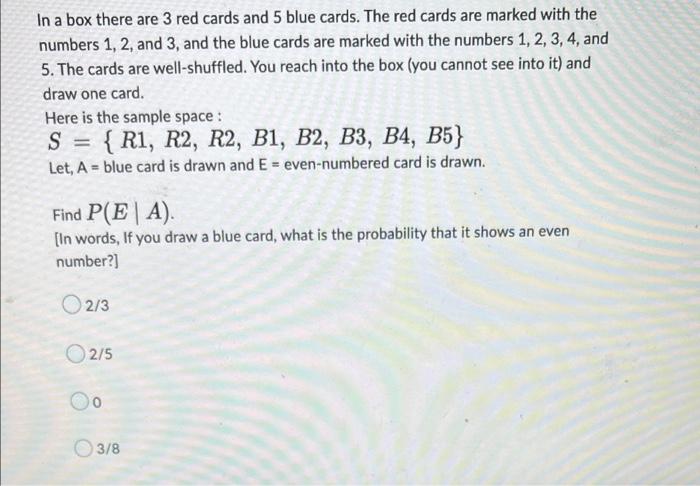Solved In a box there are 3 red cards and 5 blue cards. The | Chegg.com