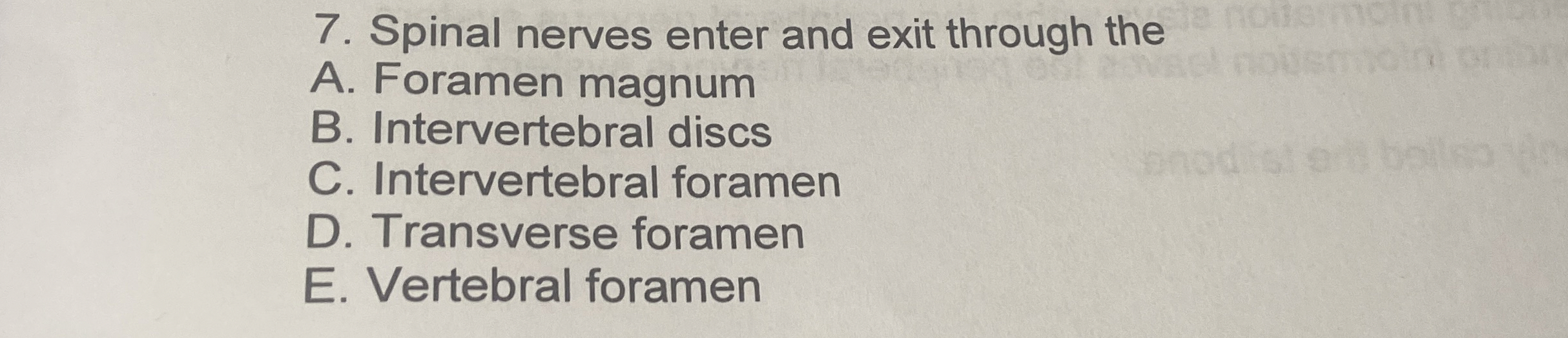 Solved Spinal nerves enter and exit through theA. ﻿Foramen | Chegg.com