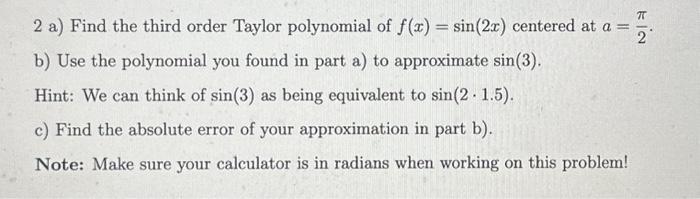 Solved 2 a) Find the third order Taylor polynomial of | Chegg.com
