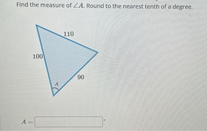 Solved Find the measure of ∠A. Round to the nearest tenth of | Chegg.com