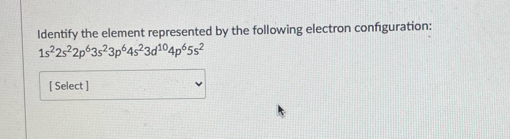 Identify the element represented by the following | Chegg.com