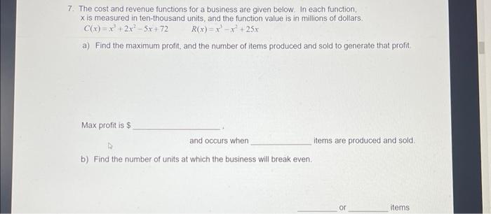 Solved 7. The cost and revenue functions for a business are | Chegg.com