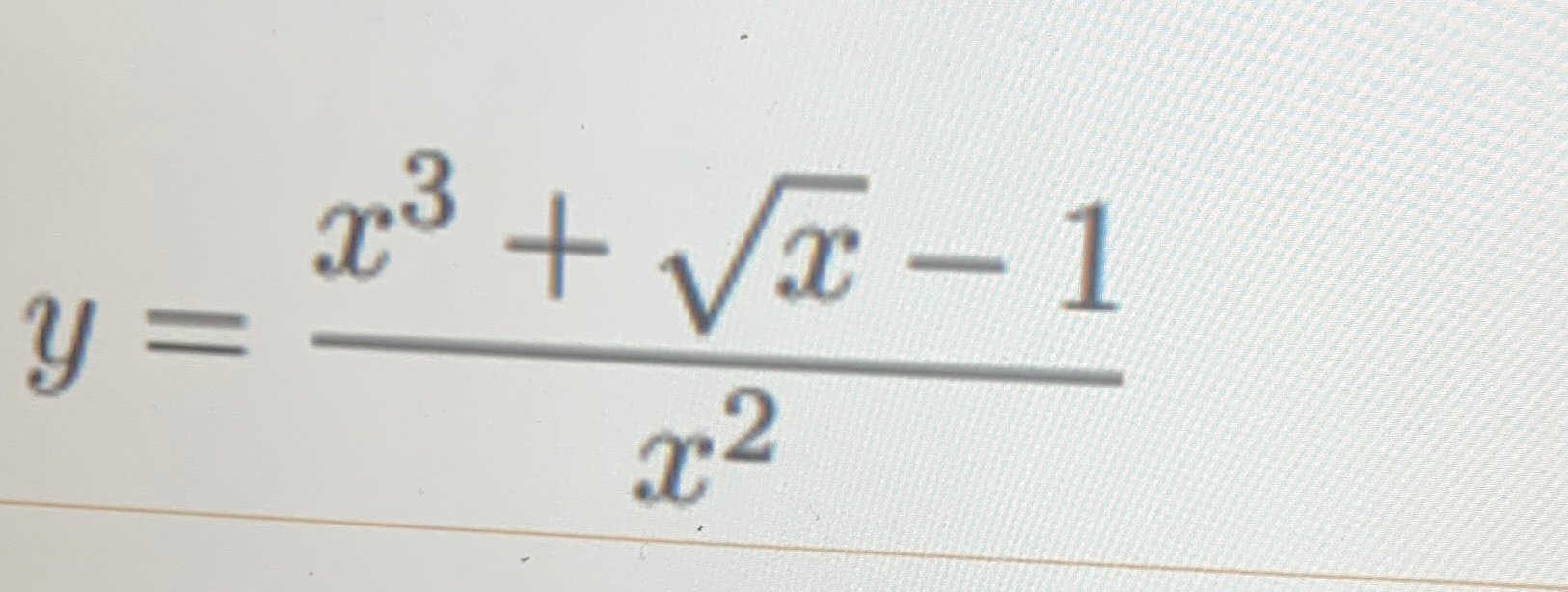 Solved Find the derivative of y=x3+x2-1x2 | Chegg.com