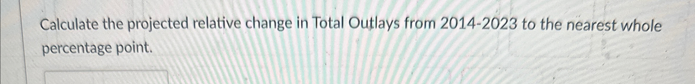 Calculate the projected relative change in Total | Chegg.com