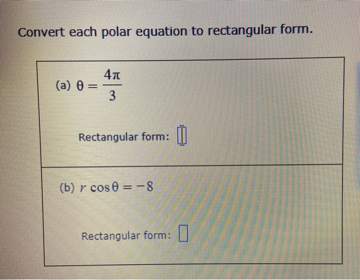 Solved Convert each polar equation to rectangular form. (a) | Chegg.com