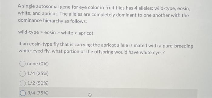 Solved A single autosomal gene for eye color in fruit flies | Chegg.com
